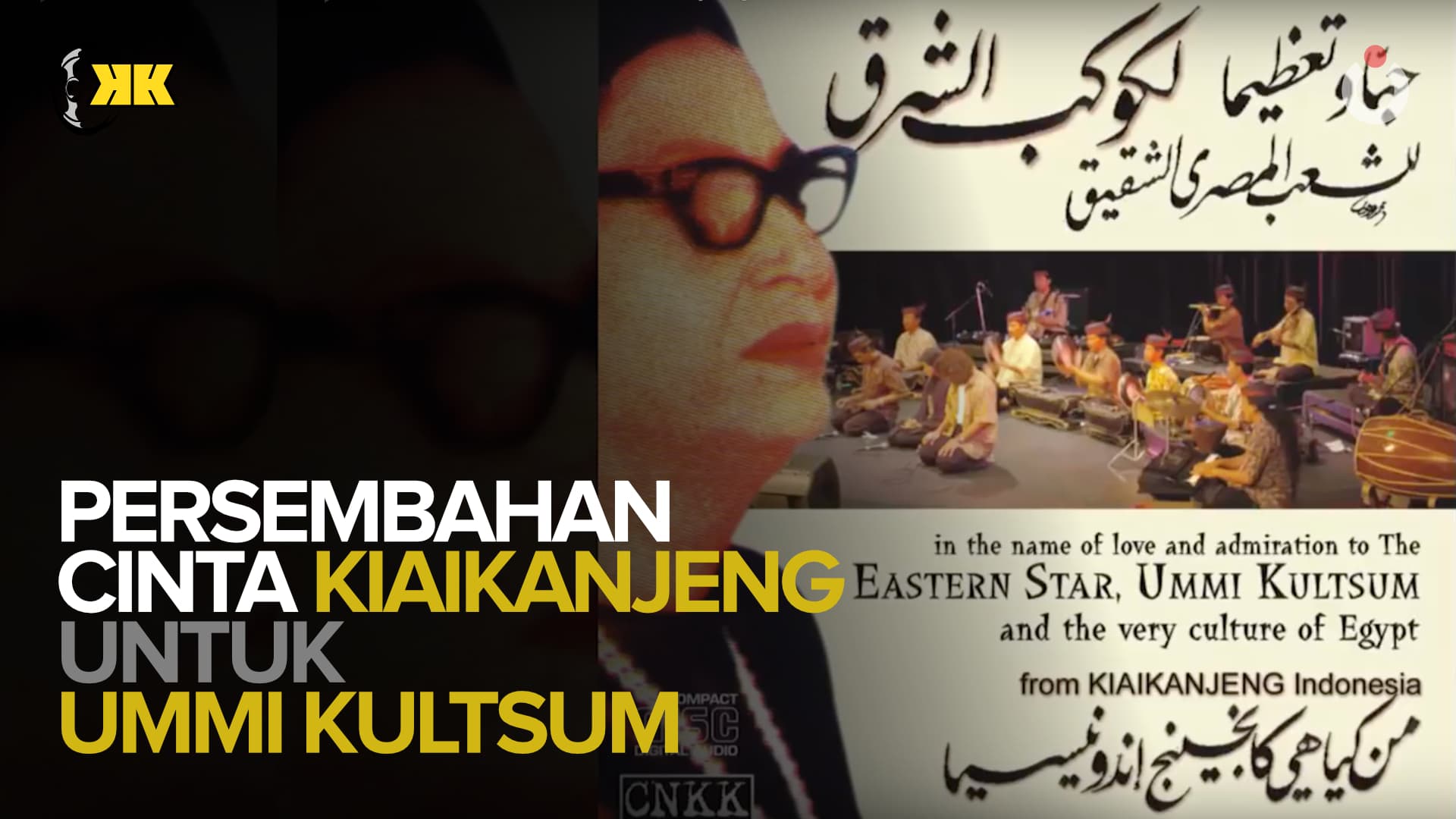 Persembahan Cinta KiaiKanjeng untuk Ummi Kultsum • CakNun.com