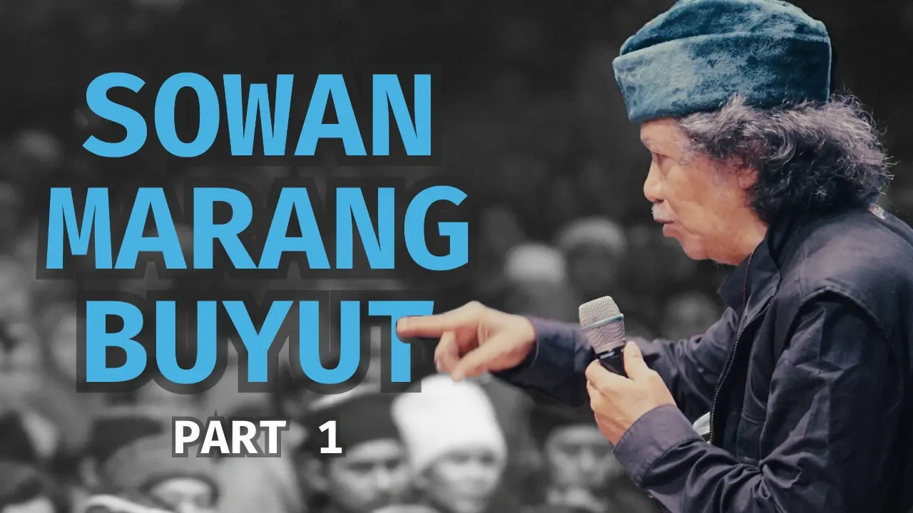 Sowan Marang Buyut | Part 1 • CakNun.com